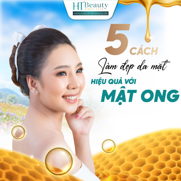 5 CÁCH LÀM ĐẸP DA MẶT HIỆU QUẢ VỚI MẬT ONG - HT Beauty